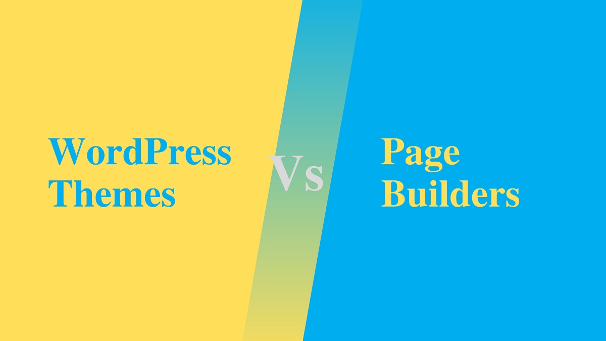 WordPress themes Vs Page Builder- All Pros and Cons Explained