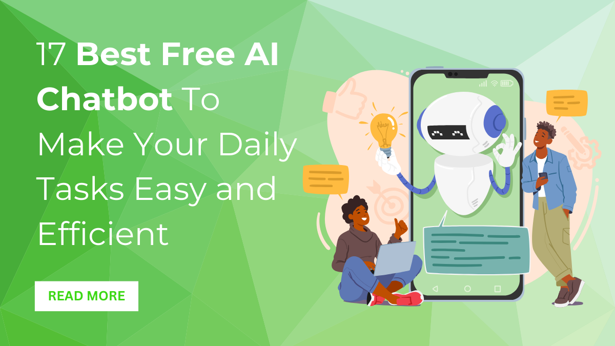 17 Best Free AI Chatbot To Make Your Daily Tasks Easy
