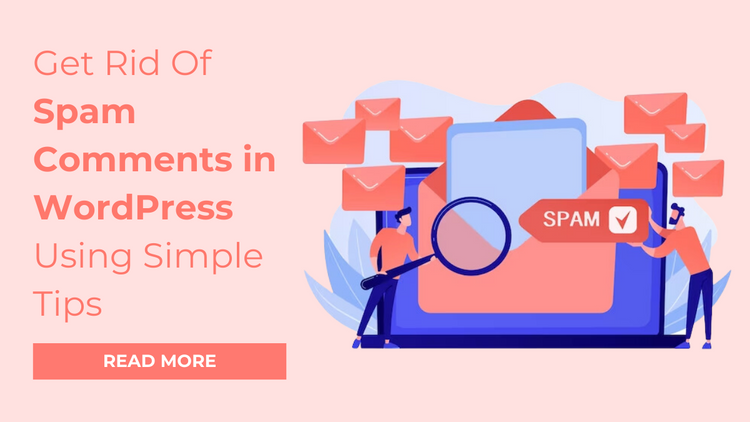Get Rid Of Spam Comments in WordPress Using Simple Tips