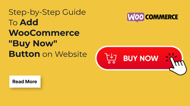 Step-by-Step Guide To Add WooCommerce "Buy Now" Button on Website