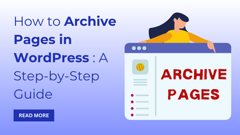 How to Archive Pages in WordPress : A Step-by-Step Guide