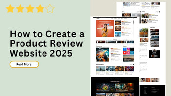 How to Create a Product Review Website 2025