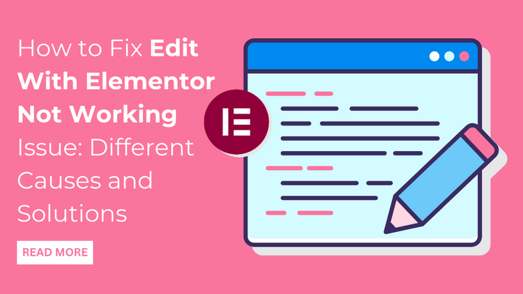 How to Fix Edit With Elementor Not Working Issue