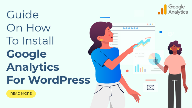 Guide On How To Install Google Analytics For WordPress