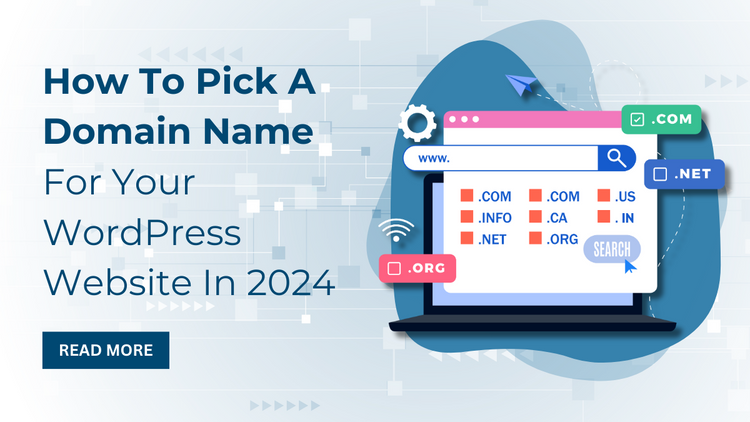 How To Pick A Domain Name For Your WordPress Website In 2024