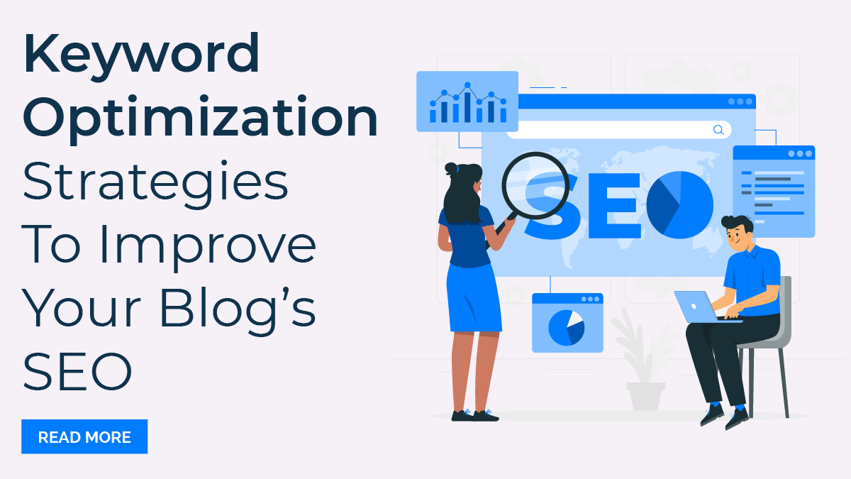Keyword Optimization Strategies To Improve Your Blog's SEO