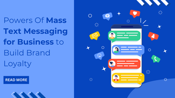 Powers Of Mass Text Messaging for Business to Build Brand Loyalty