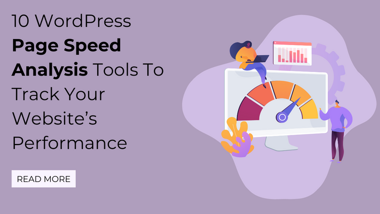 10 WordPress Page Speed Analysis Tools To Speed Up Website