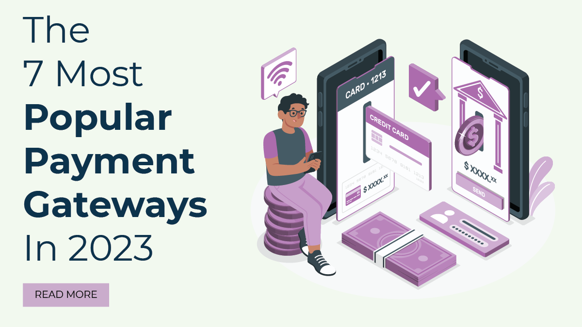 The 7 Most Popular Payment Gateways In 2023