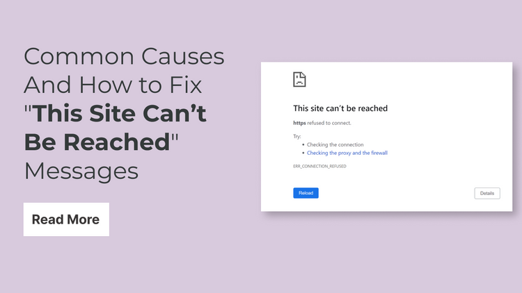 Common Causes And How to Fix "This Site Can’t Be Reached" Messages