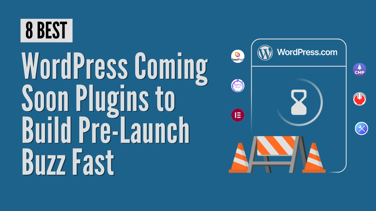 8 Best WordPress Coming Soon Plugins to Build Pre-Launch Buzz Fast