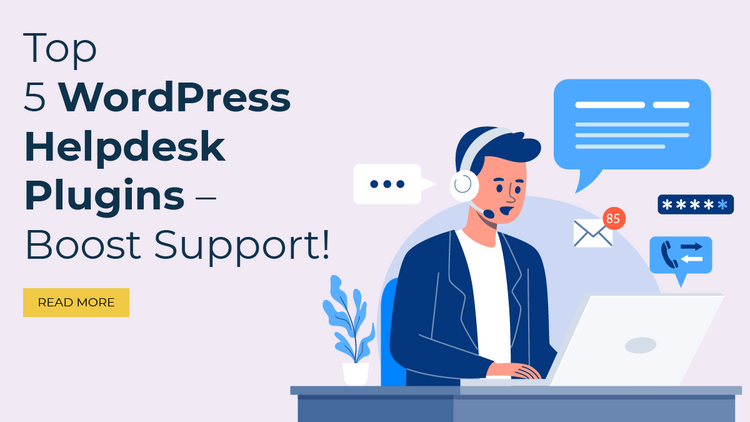 Top 5 WordPress Helpdesk Plugins - Boost Support!